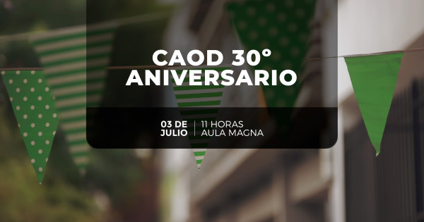 El CAOD cumple 30 años - Facultad de Odontología